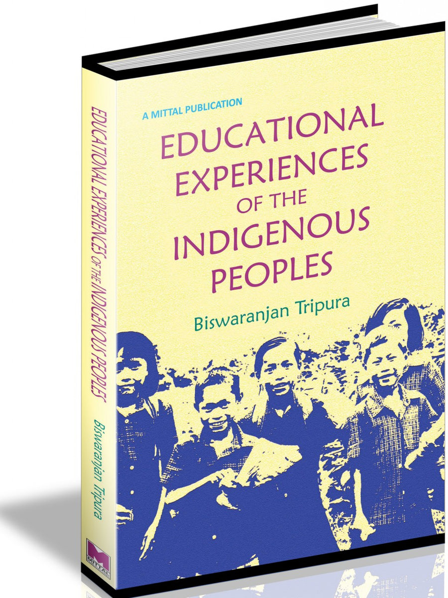 Educational Experiences of Indigenous Peoples – Mittal Publications