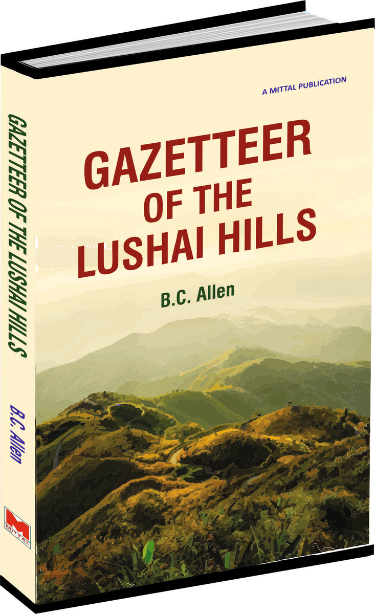 Gazetteer of the Lushai Hills by B.C. Allen – Mittal Publications