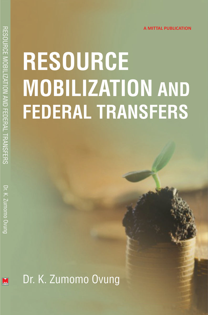 Resource Mobilization and Federal Transfers by Dr. K. Zumomo Ovung ...