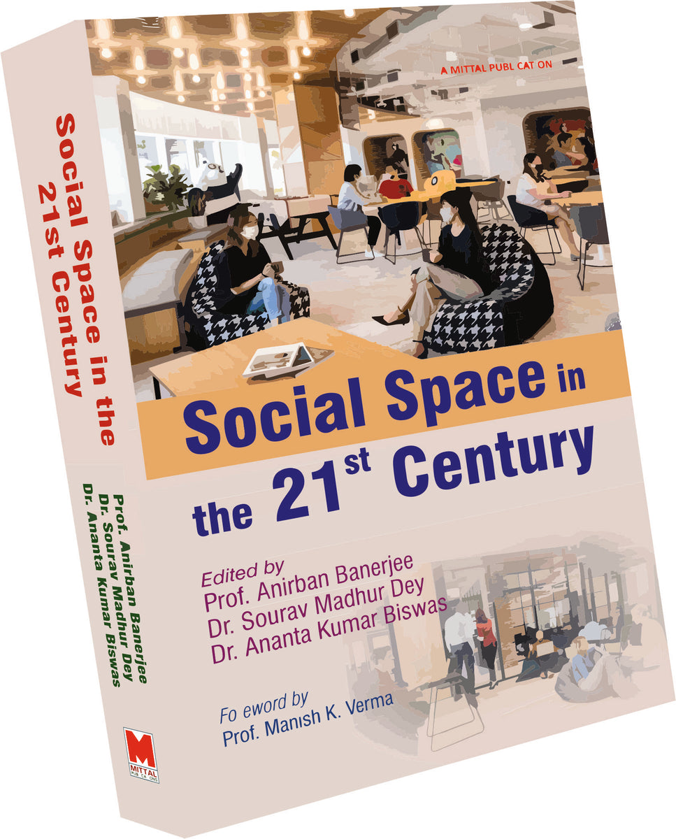 Social Space in 21st Century: Some Exploration – Mittal Publications