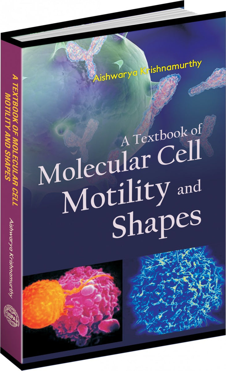 A Textbook of Molecular Cell Motility and Shapes – Mittal Publications