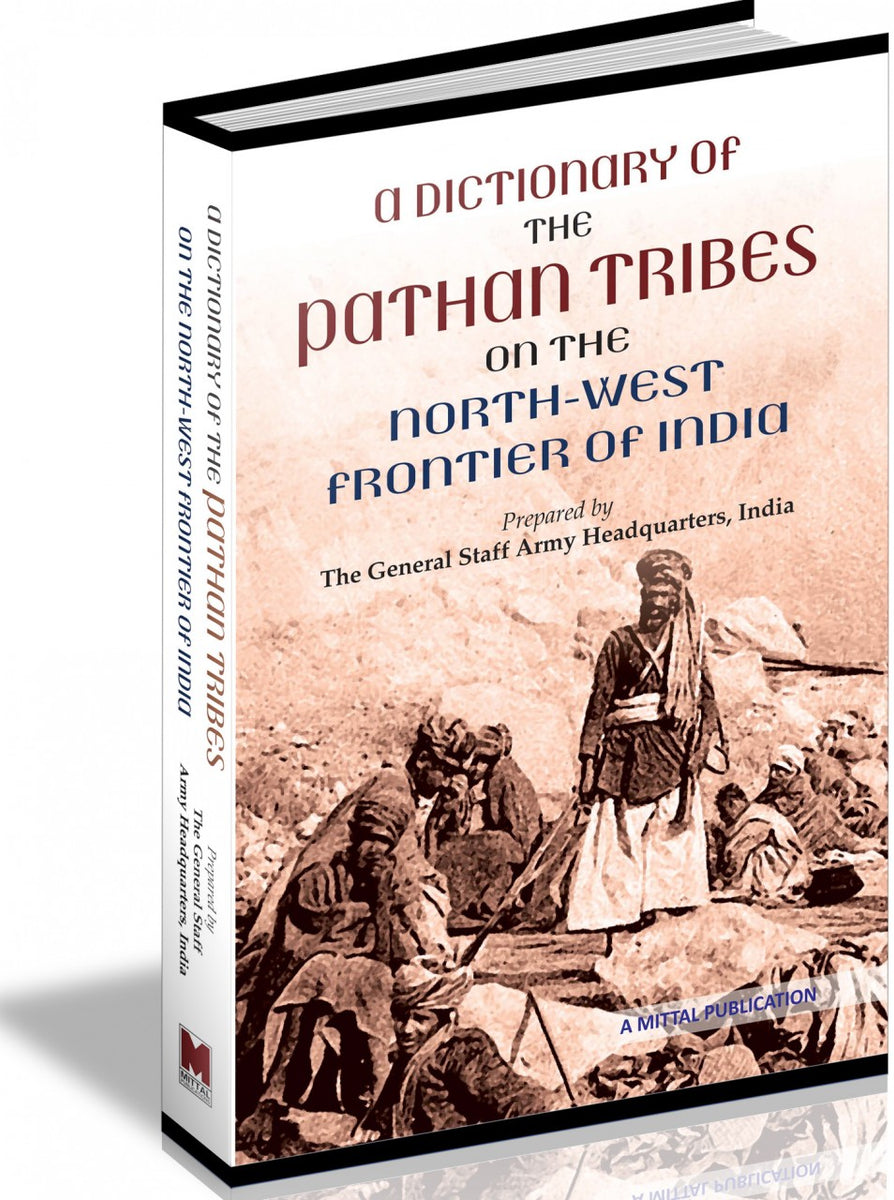 A Dictionary Of The Pathan Tribes In The North-West Frontier Of India ...