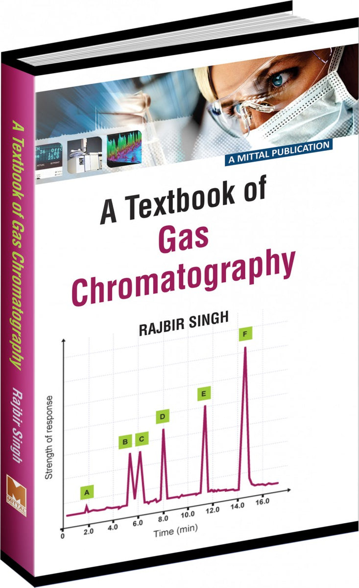A Textbook of Gas Chromatography – Mittal Publications