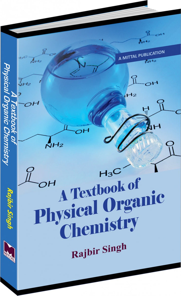 A Textbook of Physical Organic Chemistry – Mittal Publications